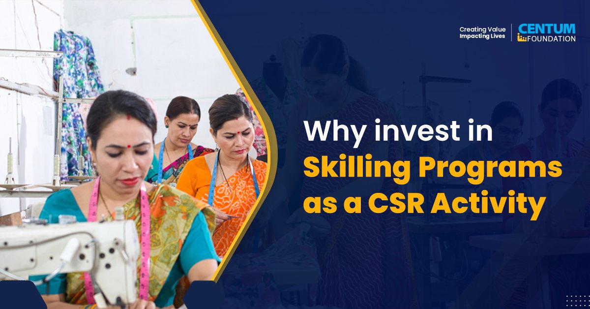 Why organizations should invest in Skill development as a CSR activity - Centum Foundation